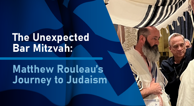 The unexpected bar mitzvah: Matthew Rouleau’s journey of conversion ...